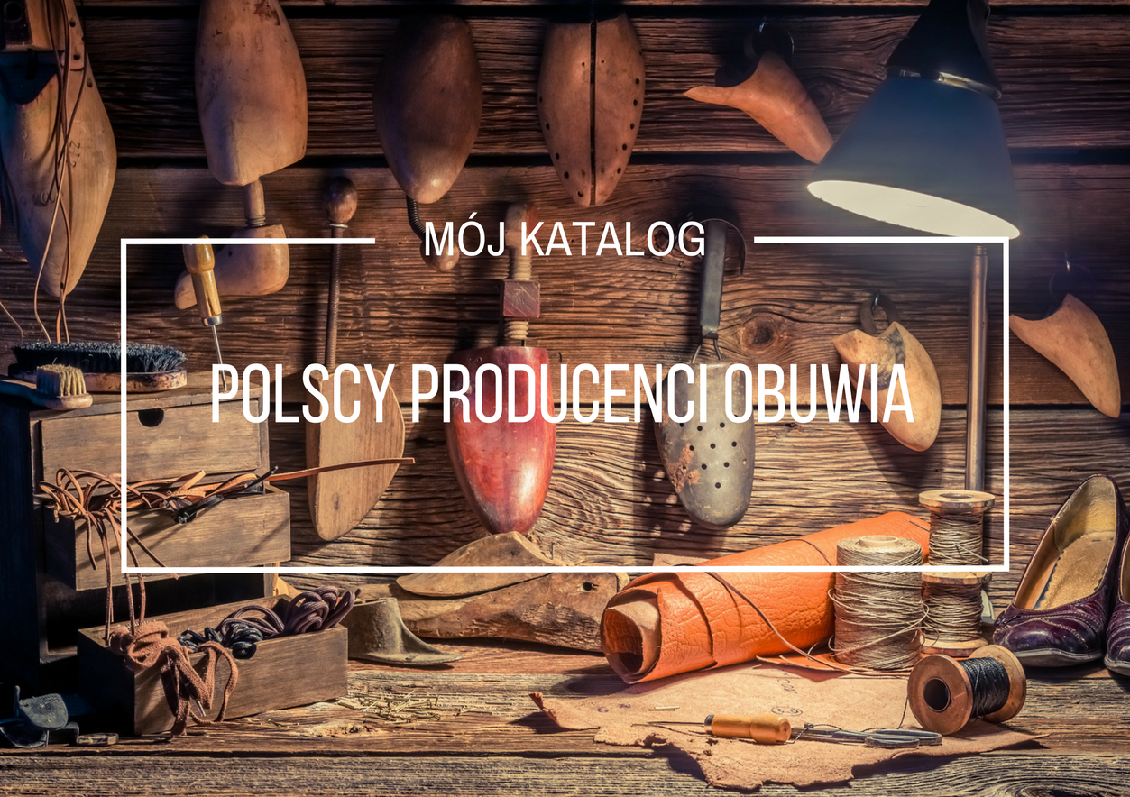 Polscy producenci obuwia - Kupuję Polskie Produkty