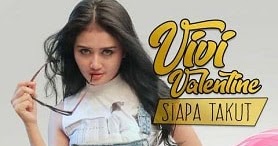 Lirik Lagu Vivi Valentine - Siapa Takut - Lorok™