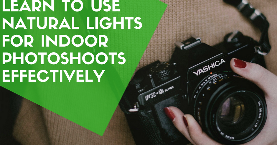 Learn to use natural lights for indoor photo shoots effectively