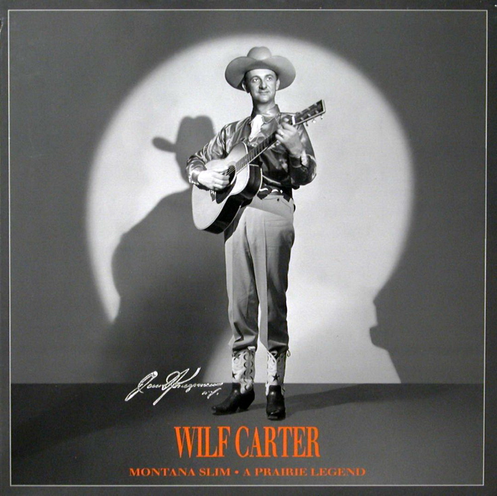 Wilf Carter - Montana Slim ~ A Prairie Legend (1993)