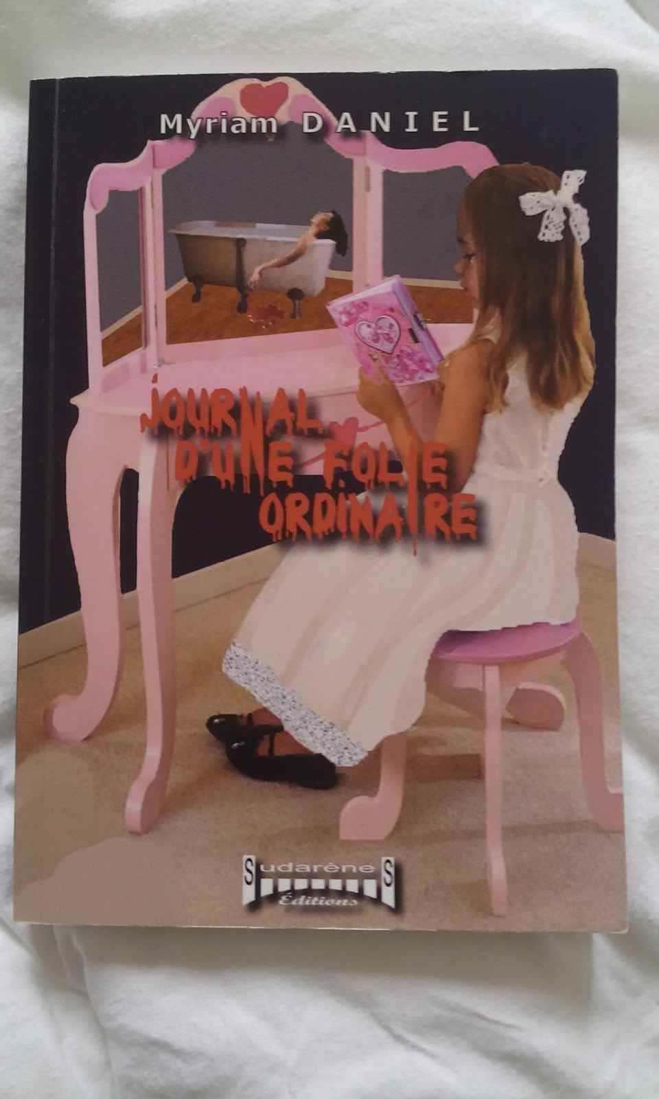 Les lectures de Nana: [ POLAR ] Myriam Daniel - Journal d'une folie ...