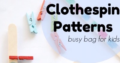 Clothespin Patterns: An Easy Preschool Busy Bag Idea | School Time Snippets