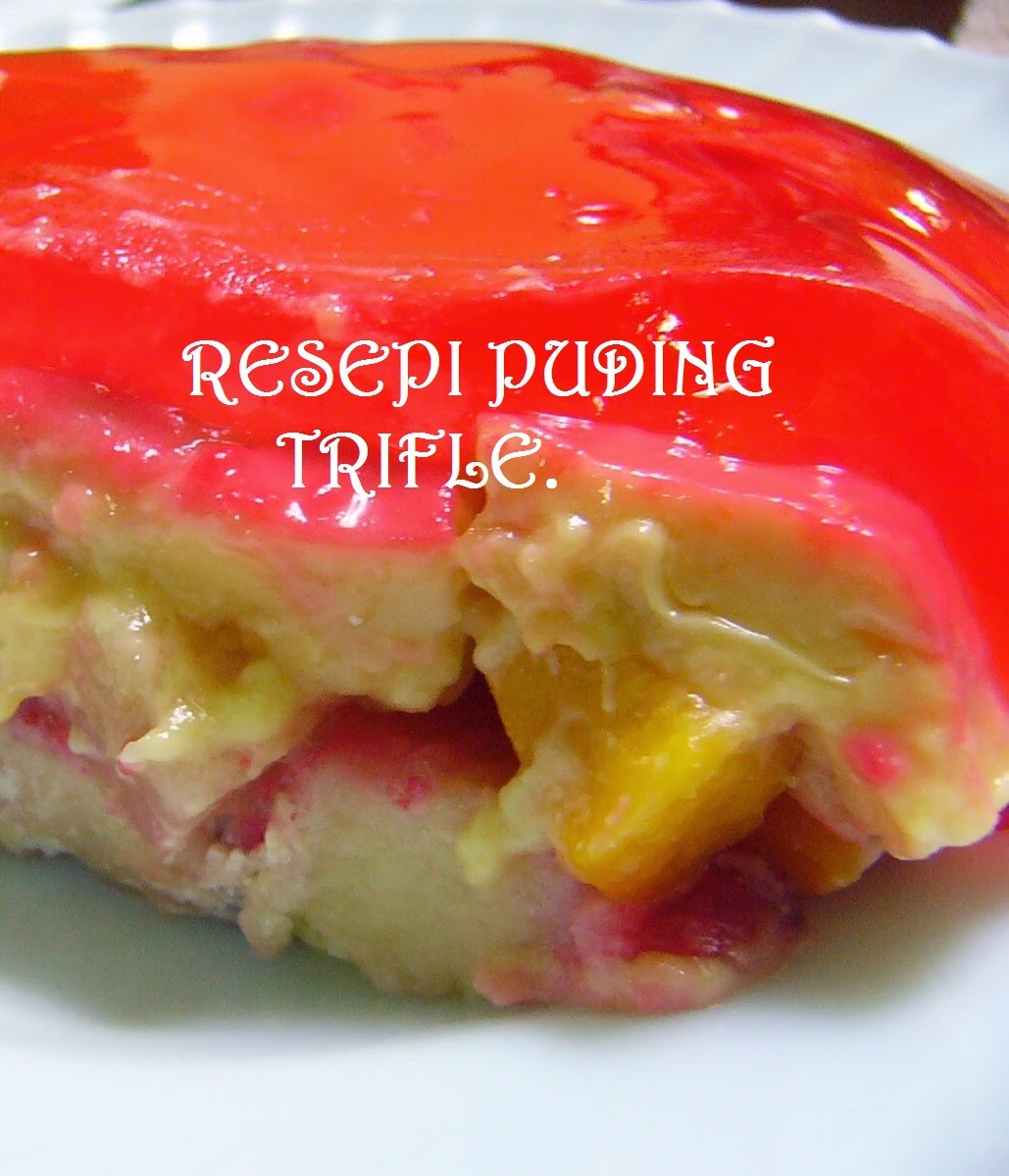 RESEPI PUDING TRIFLE. | RESEPI
