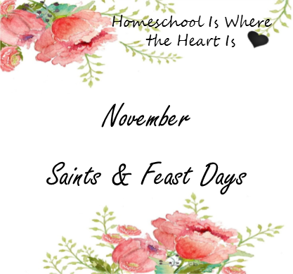 Homeschool Is Where The Heart Is: November Saints and Feast Days