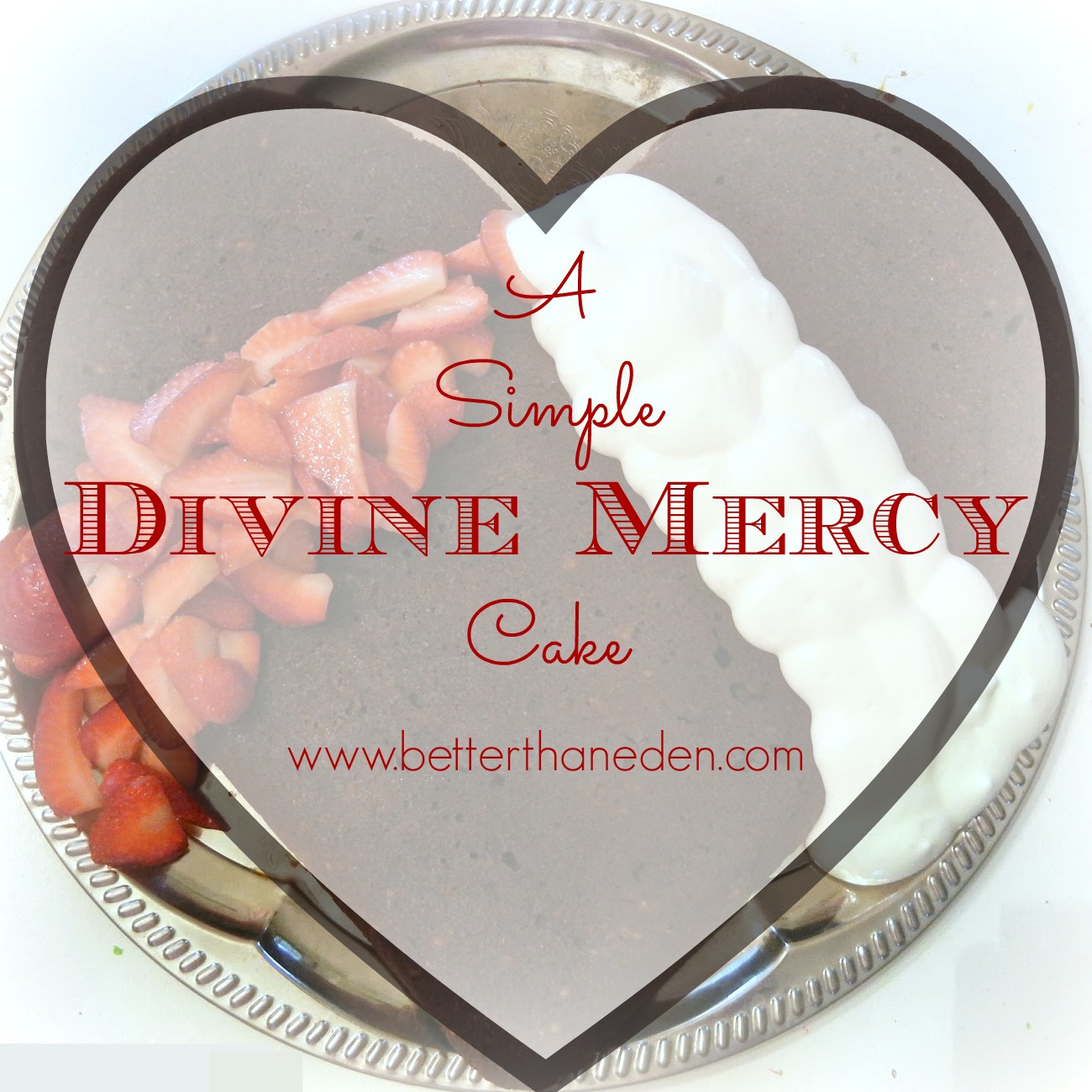 A Super Simple Divine Mercy Cake - Mary Haseltine