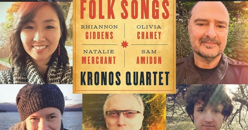 ABSOLUTELY COOL: KRONOS QUARTET ~ Folk Songs [2017]