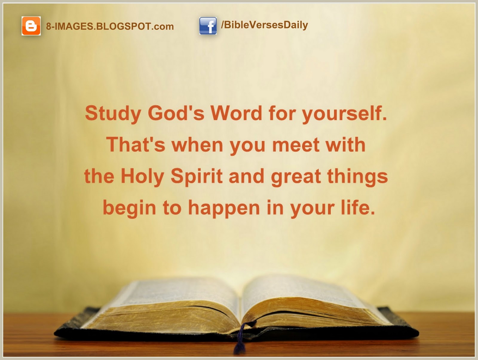 STUDY GOD'S WORD FOR YOURSELF. THAT'S WHEN YOU MEET WITH THE HOLY ...