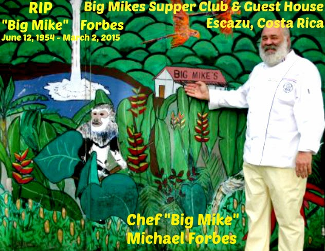LIVING LIFE IN COSTA RICA blog: RIP "BIG MIKE" - Michael Forbes (aka ...