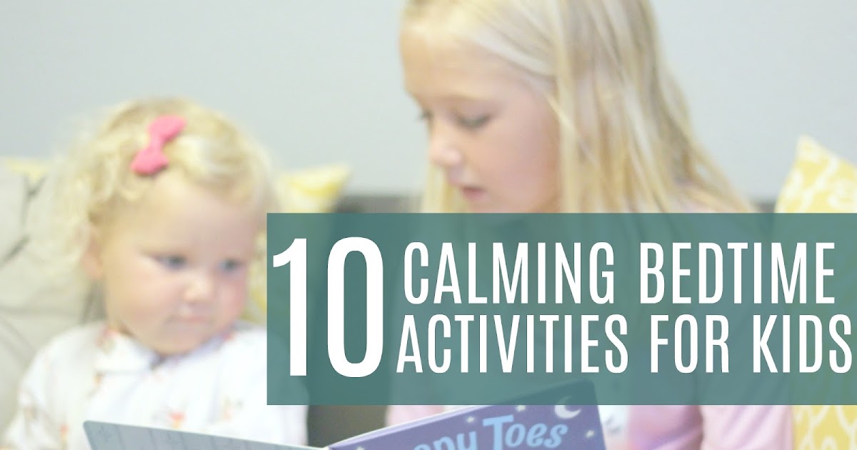 10+ Bedtime Calming Activities to Try With Kids | Toddler Approved ...