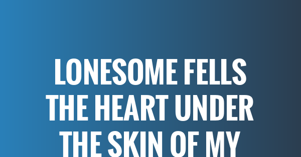 33+ Lonesome Quotes - QUOTEISH