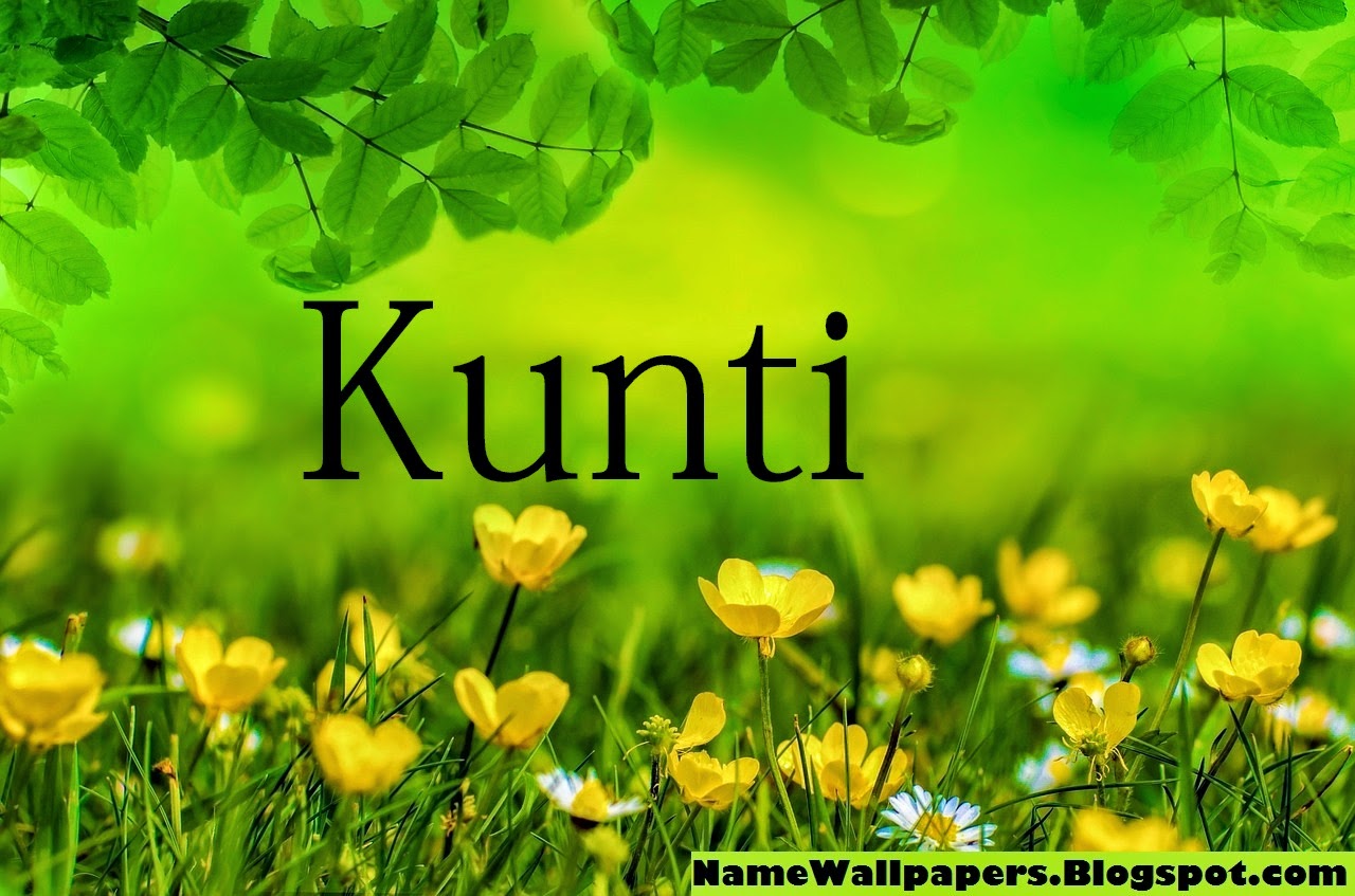 Kunti Name Wallpapers Kunti ~ Name Wallpaper Urdu Name Meaning Name ...