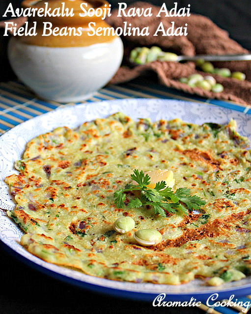 Aromatic Cooking: Avarekalu Sooji Rava Adai, Field Beans Adai