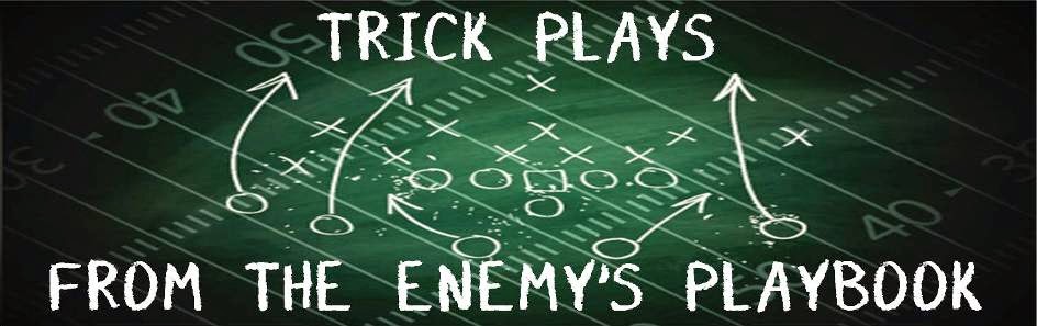 Trick Plays from the Enemy's Playbook
