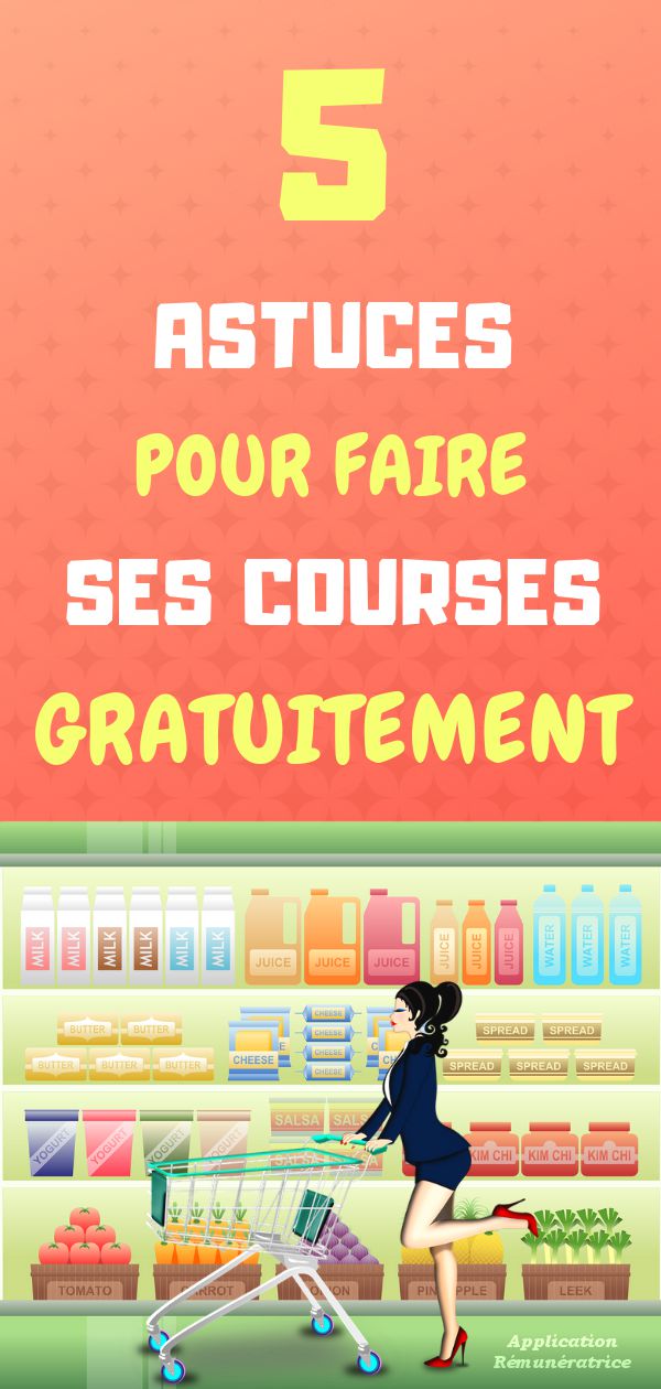 5 astuces pour faire ses courses gratuitement ! - Application Rémunératrice