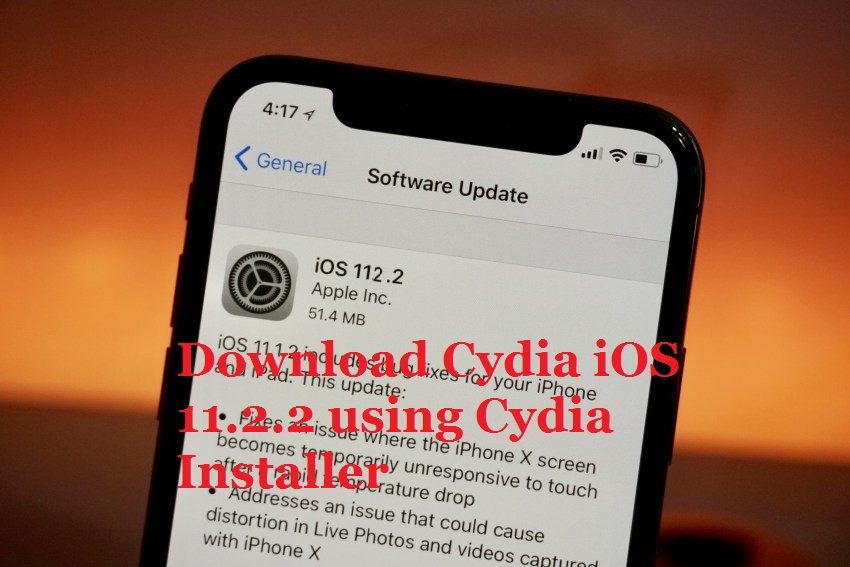 Jailbreak iOS : Download Cydia iOS 11.2.2 using Cydia Installer