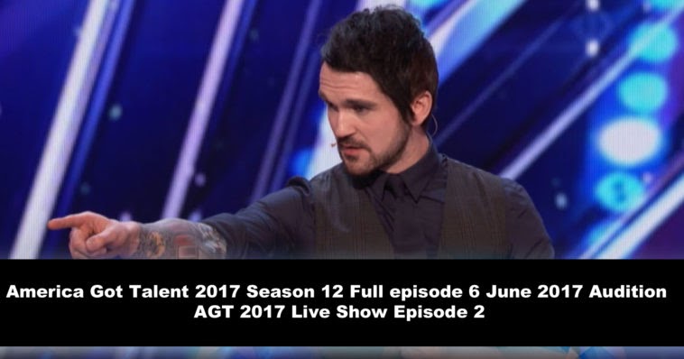 America's Got Talent: America Got Talent 2017 Season 12 Full episode 6 ...