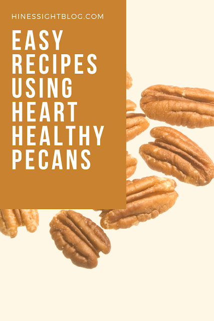 Easy Pecan Recipes You Will Love (And So Will Your Heart) | Hines-Sight ...