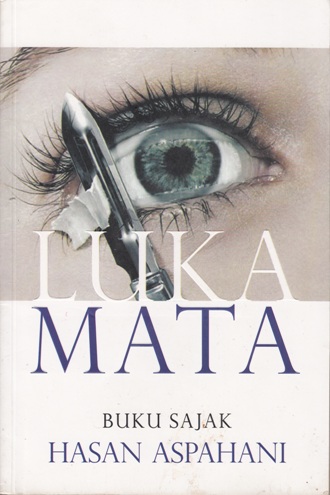 Kepada Puisi: Hasan Aspahani: LUKA MATA