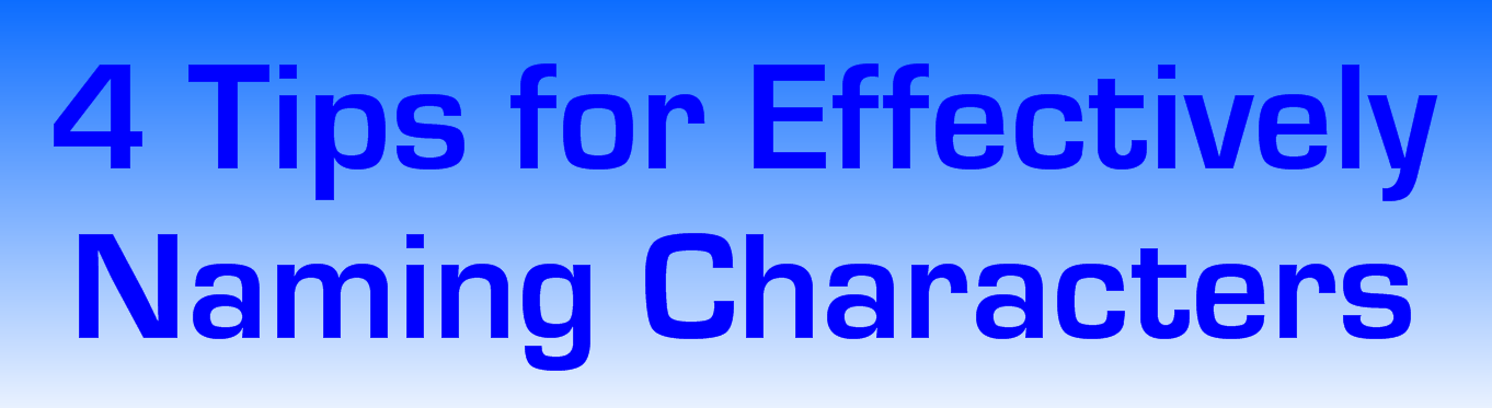 Meek-Geek: Writing Advice: 4 Tips for Effectively Naming Characters