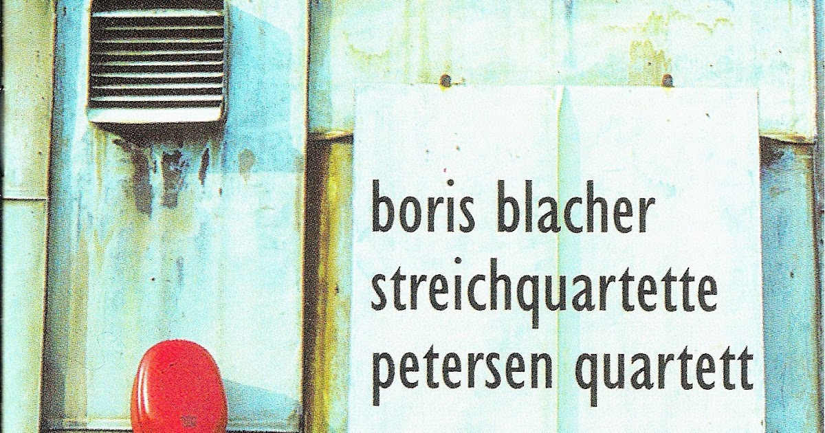 Kammermusikkammer: Boris Blacher (1903-1975): Die Streichquartette