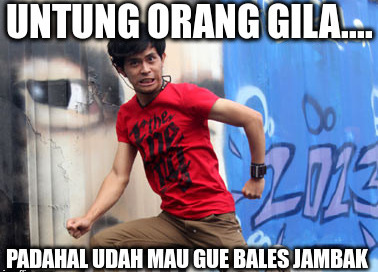 Kumpulan Meme Orang Gila | Kumpulan Meme Lucu