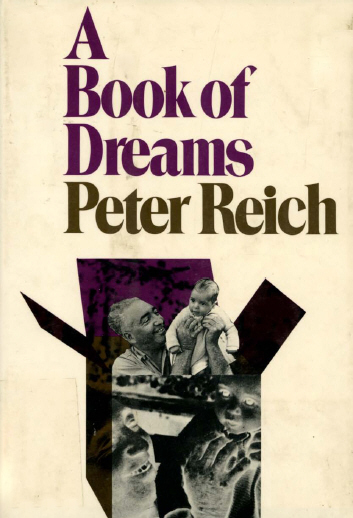 Critics At Large : Inheritance: Peter Reich's A Book of Dreams (1973)