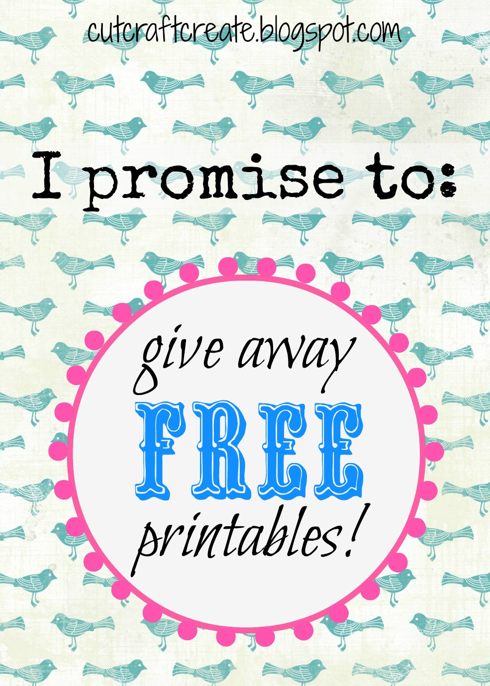 Cut, Craft, Create: Free "I promise to" Printables (Blank copy included!)