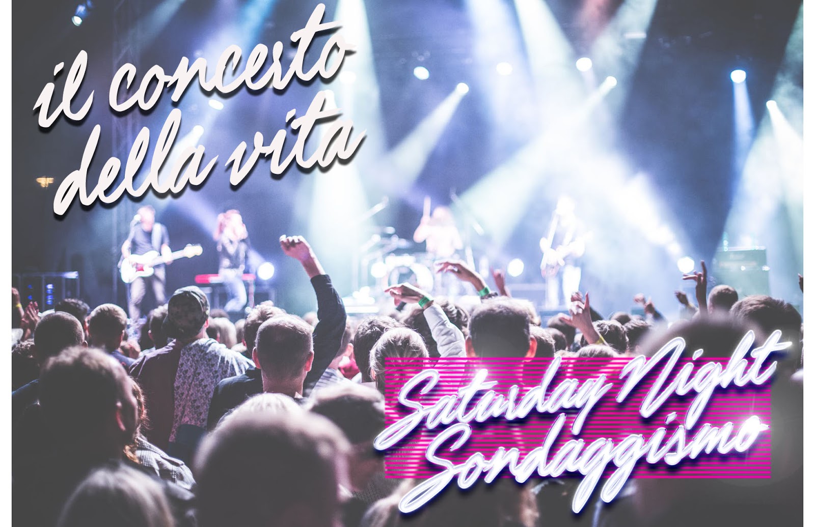 Il concertone, one, one (Saturday night sondaggismo)