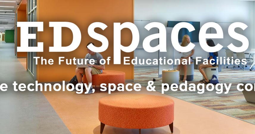 EDspaces Insights: Technology, Space & Pedagogy Converge at EDspaces