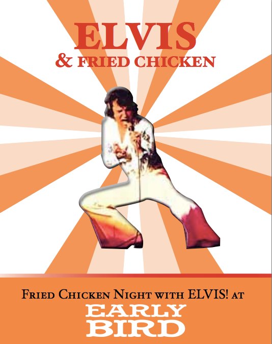 Disciplined Indulgence : Fried Chicken Night with Elvis at Early Bird!