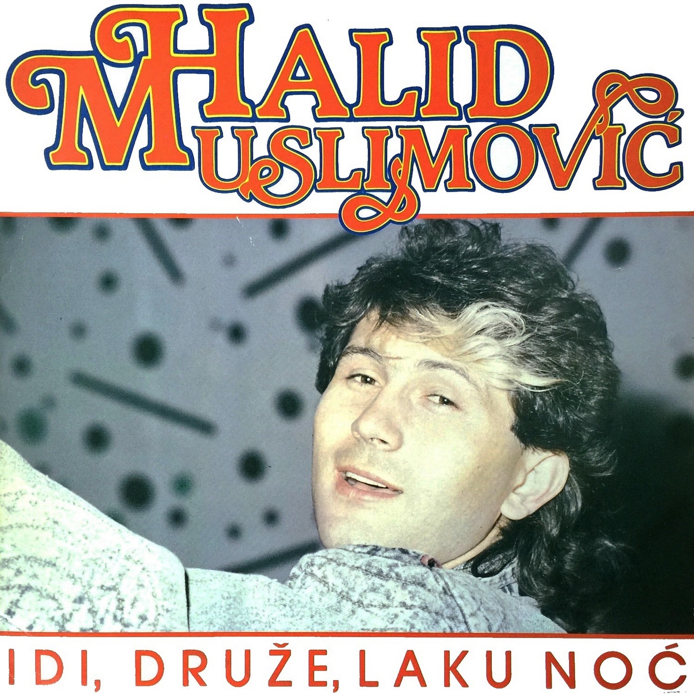 NOSTALGIČNO: HALID MUSLIMOVIĆ - IDI DRUŽE LAKU NOĆ 1987
