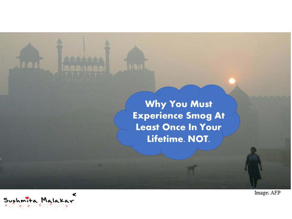 Why You Must Experience Smog At Least Once In Your Lifetime. NOT ...