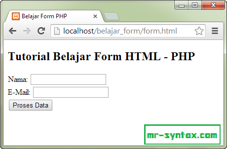 Cara Membuat dan Memproses Form HTML dengan PHP | Mr Syntax Blogging Style