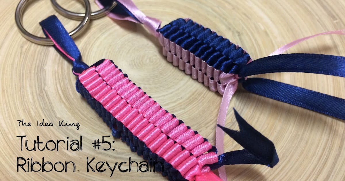 Tutorial #5: Ribbon Keychain | The Idea King