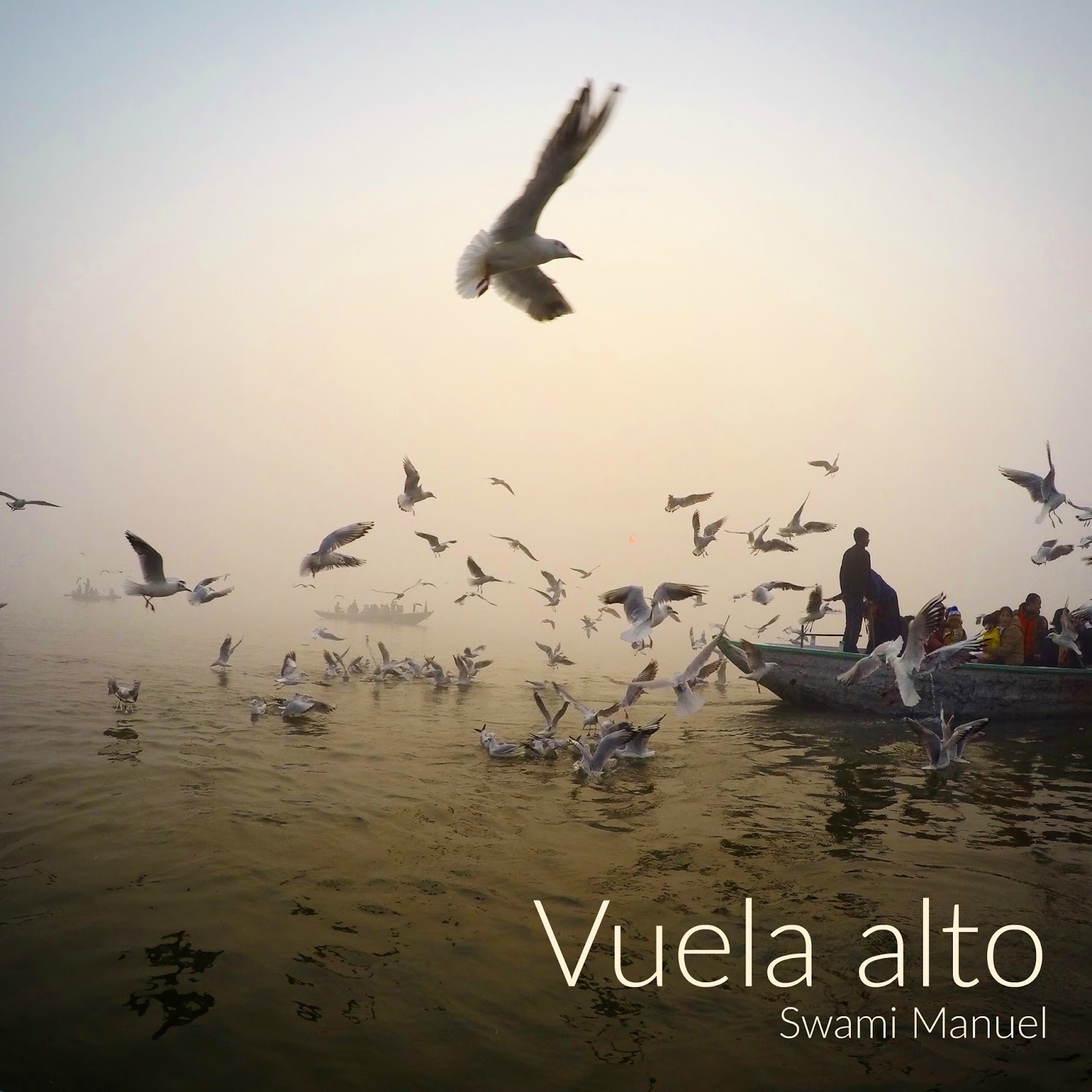 Swami Manuel: VUELA ALTO