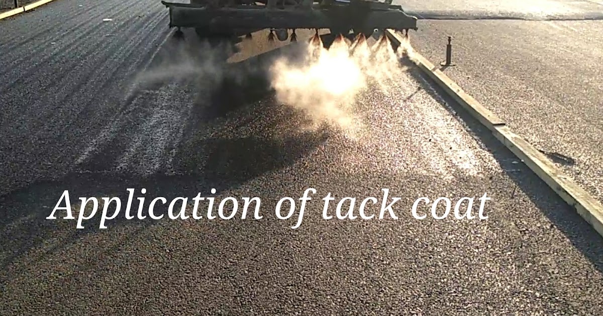 Detailed information about the application of tack coat (type of ...