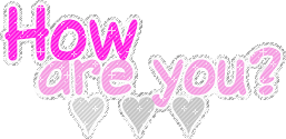 GIFS ANIMADAS ***: HOW ARE YOU