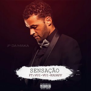 JP da Maika - Sensação Ft Vui Vui & Mukadaff (Músic And Vídeo ...