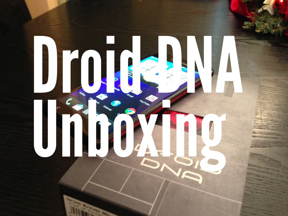 Droid DNA Unboxing ~ SpanglishReview