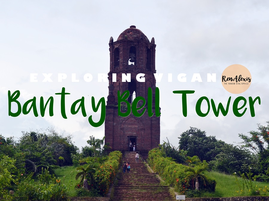 Vigan City | Bantay Bell Tower — The Random Bibliophile