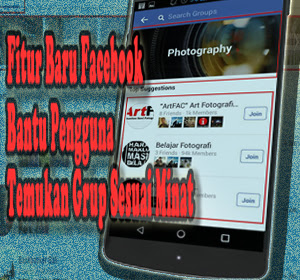 Fitur Baru Facebook Bantu Pengguna Temukan Grup Yang Sesuai Dengan ...