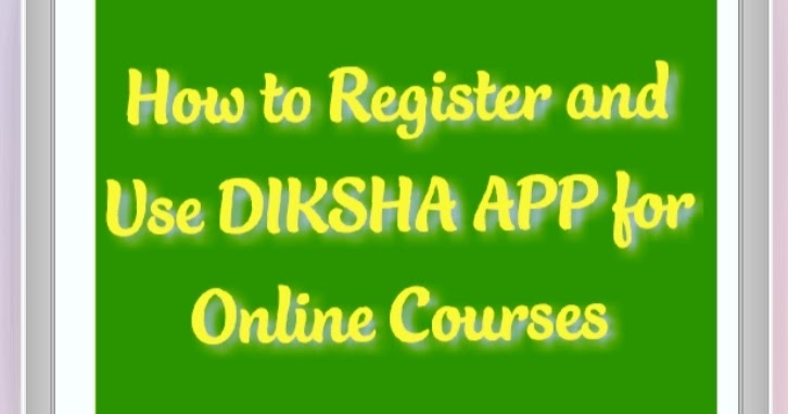 How to Register and Use DIKSHA APP for Online Courses - APEdu