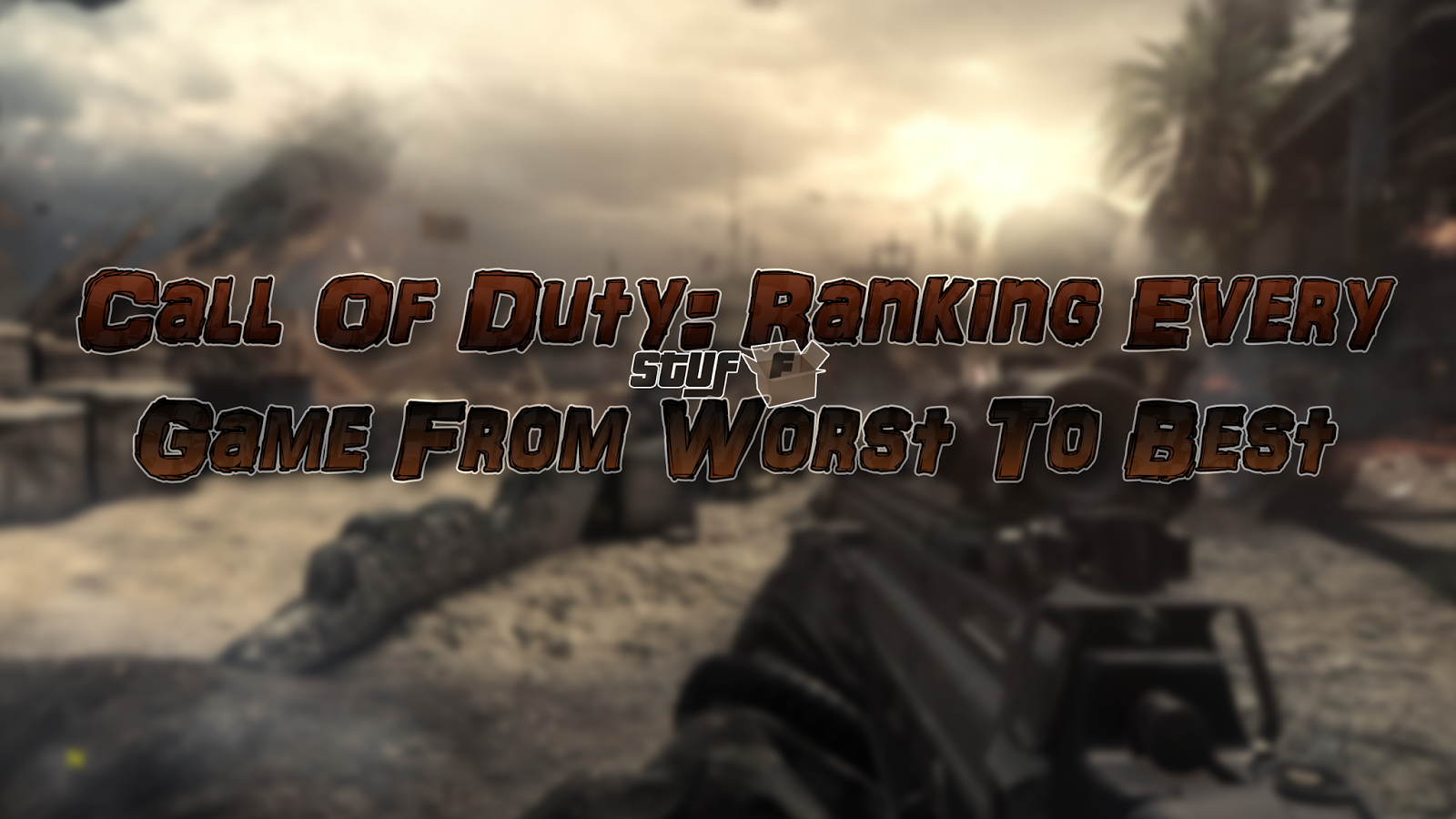Call Of Duty: Ranking Every Game From Worst To Best