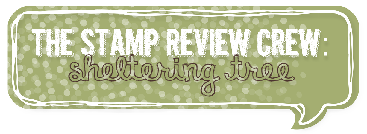 Wickedly Wonderful Creations: Stamp Review Crew - Sheltering Tree Edition