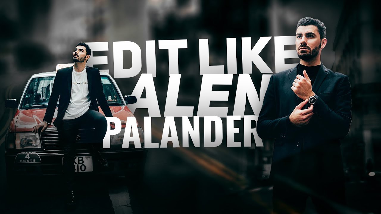 How to Edit Like ALEN PALANDER - Adobe Photoshop CC Tutorial ...