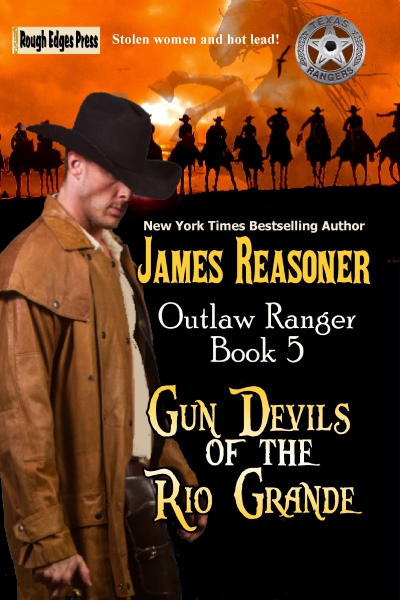 Rough Edges: Now Available: Outlaw Ranger: Gun Devils of the Rio Grande ...
