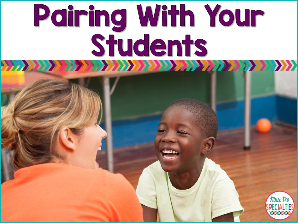 Pairing Or Building A Positive Relationship With Your Students · Mrs. P ...