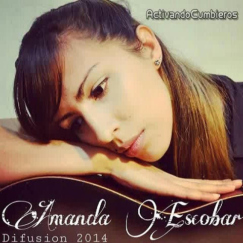 ActivandoCumbieros ♫: AMANDA ESCOBAR - DIFUSION x2 | ABRIL 2014