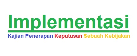 Definisi Implementasi Dan Teori Implementasi Oleh Para Ahli Di Dalam ...