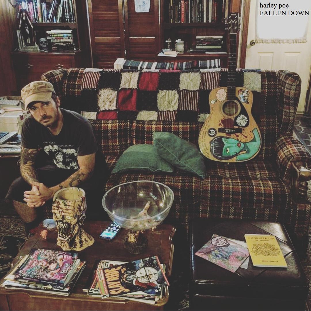 The Art and Obsessions of Mr. Joe Whiteford: Harley Poe Fallen Down: New Album October 13th 2015